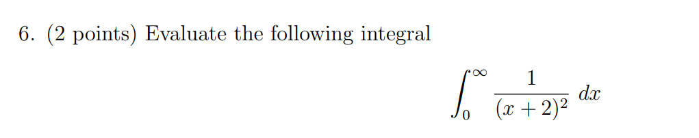 Solved 6. (2 points) Evaluate the following integral | Chegg.com