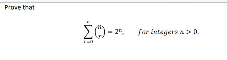 Solved Prove that ∑r=0n(nr)=2n, for integers n>0. | Chegg.com