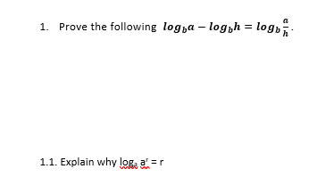 Solved 1. Prove the following logba logbhlogb 1.1. Explain | Chegg.com
