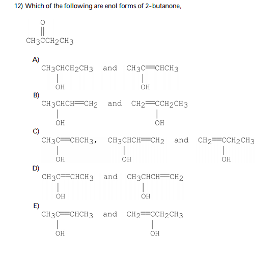 Solved 12) Which of the following are enol forms of | Chegg.com