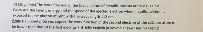 Solved 6) (10 points) The work function of the first | Chegg.com