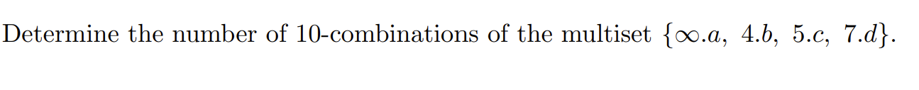 Solved Determine the number of 10 -combinations of the | Chegg.com