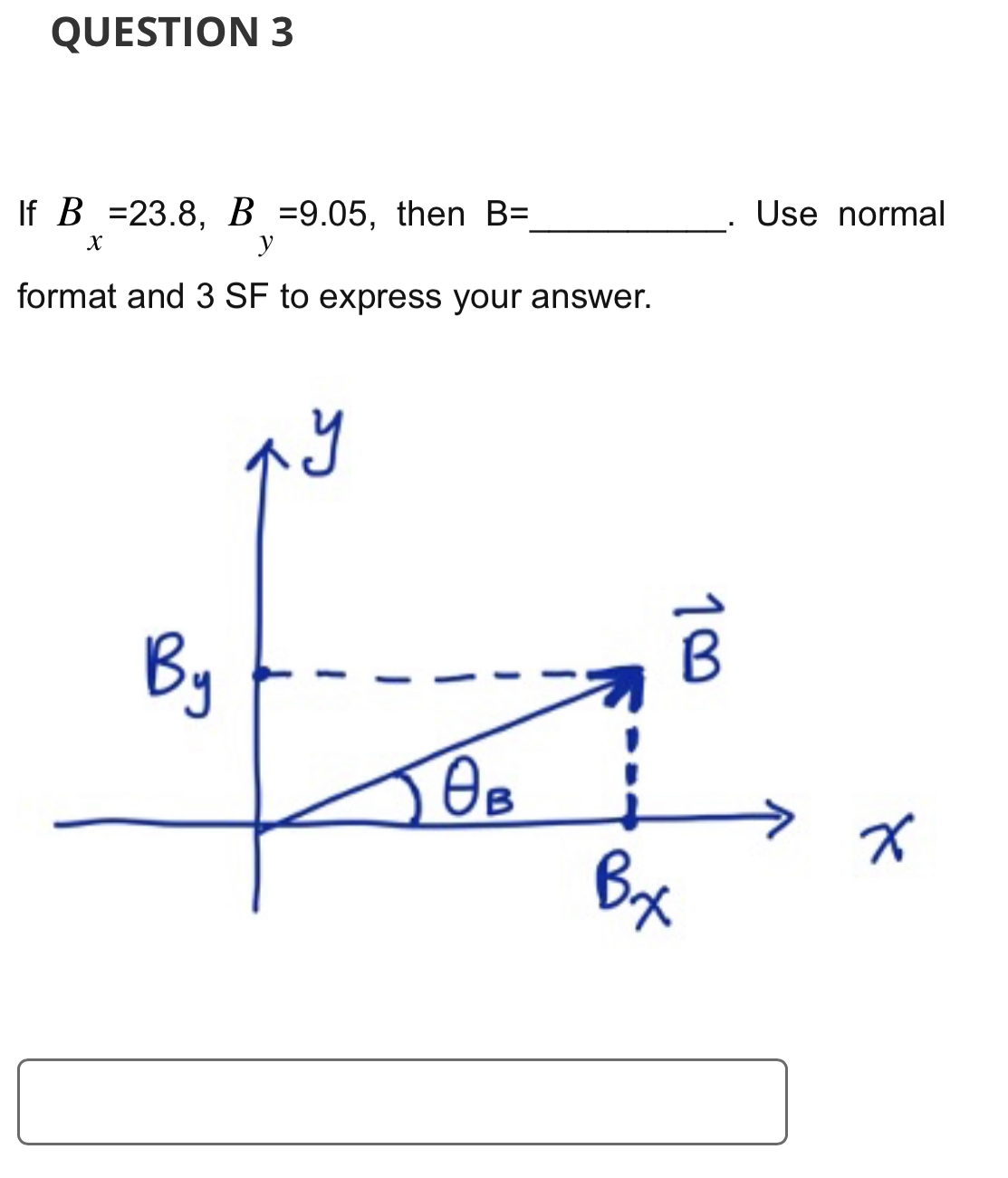 Solved If Bx=23.8,By=9.05, then B= Use normal format and 3SF | Chegg.com