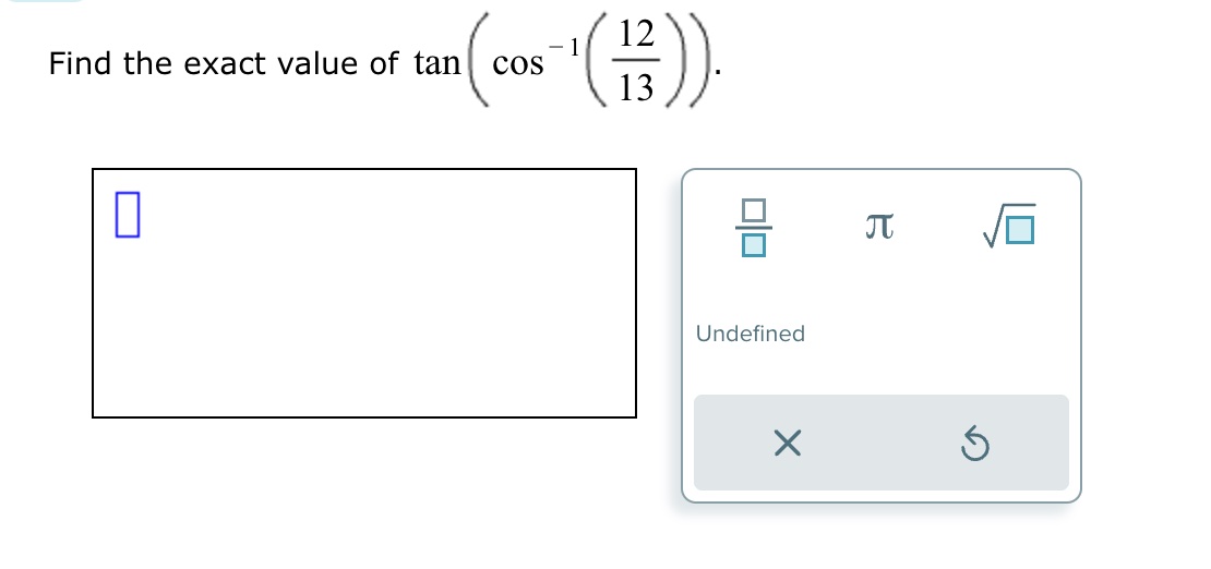 Solved Find The Exact Value Of Tan cos 1 1213 Chegg solved-find-the-exact-value-of-tan-cos-1-1213-chegg