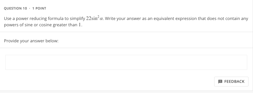 Solved Use a power reducing formula to simplify 22sin2α. | Chegg.com