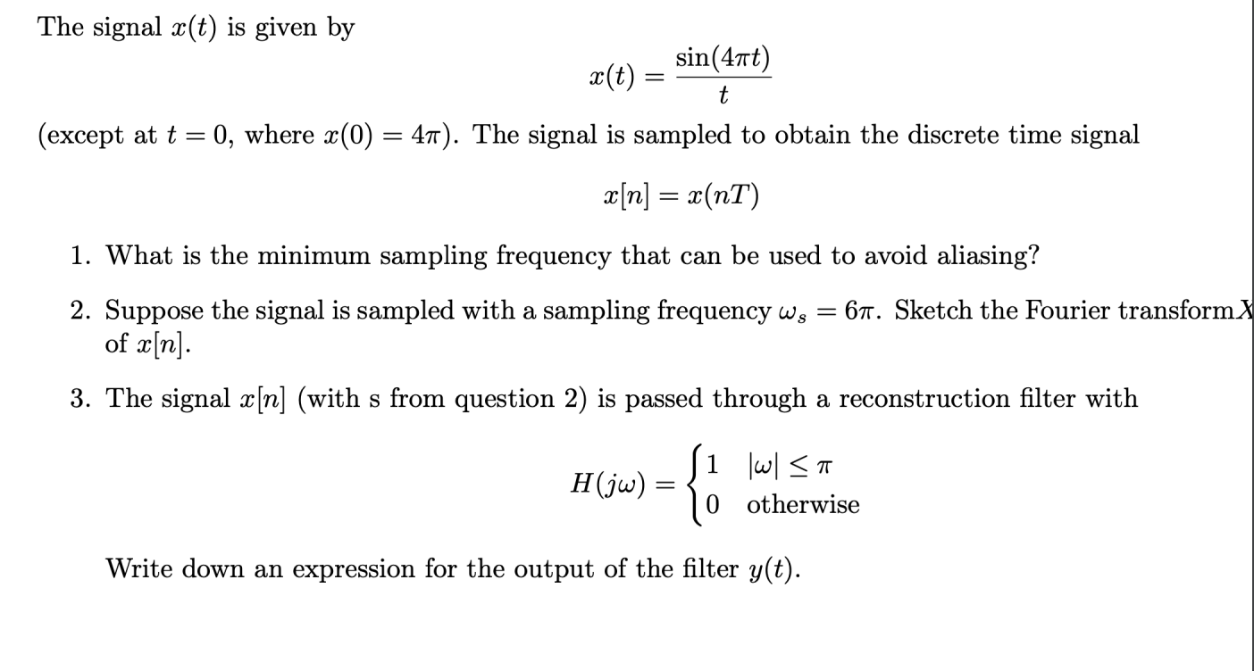 The signal x(t) is given by x(t)=tsin(4πt) (except at | Chegg.com