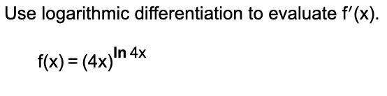 Solved Use logarithmic differentiation to evaluate f′(x). | Chegg.com