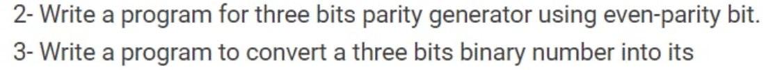 Solved 2- Write a program for three bits parity generator | Chegg.com