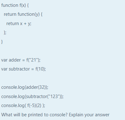 Solved function f(x) { return function(y) { return x + y; }; | Chegg.com