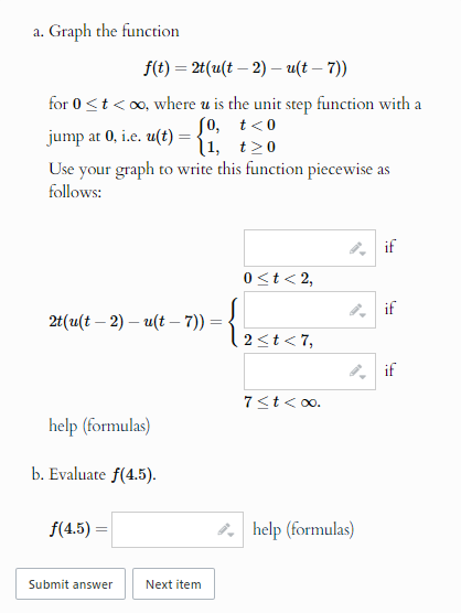 Solved a. ﻿Graph the functionf(t)=2t(u(t-2)-u(t-7))for | Chegg.com