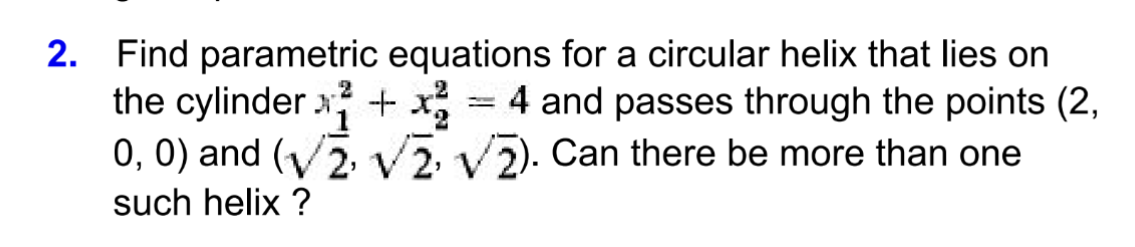 Solved 2. Find parametric equations for a circular helix | Chegg.com