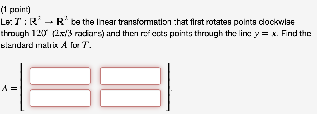 Solved (1 point) Let T : R2 + R2 be the linear | Chegg.com