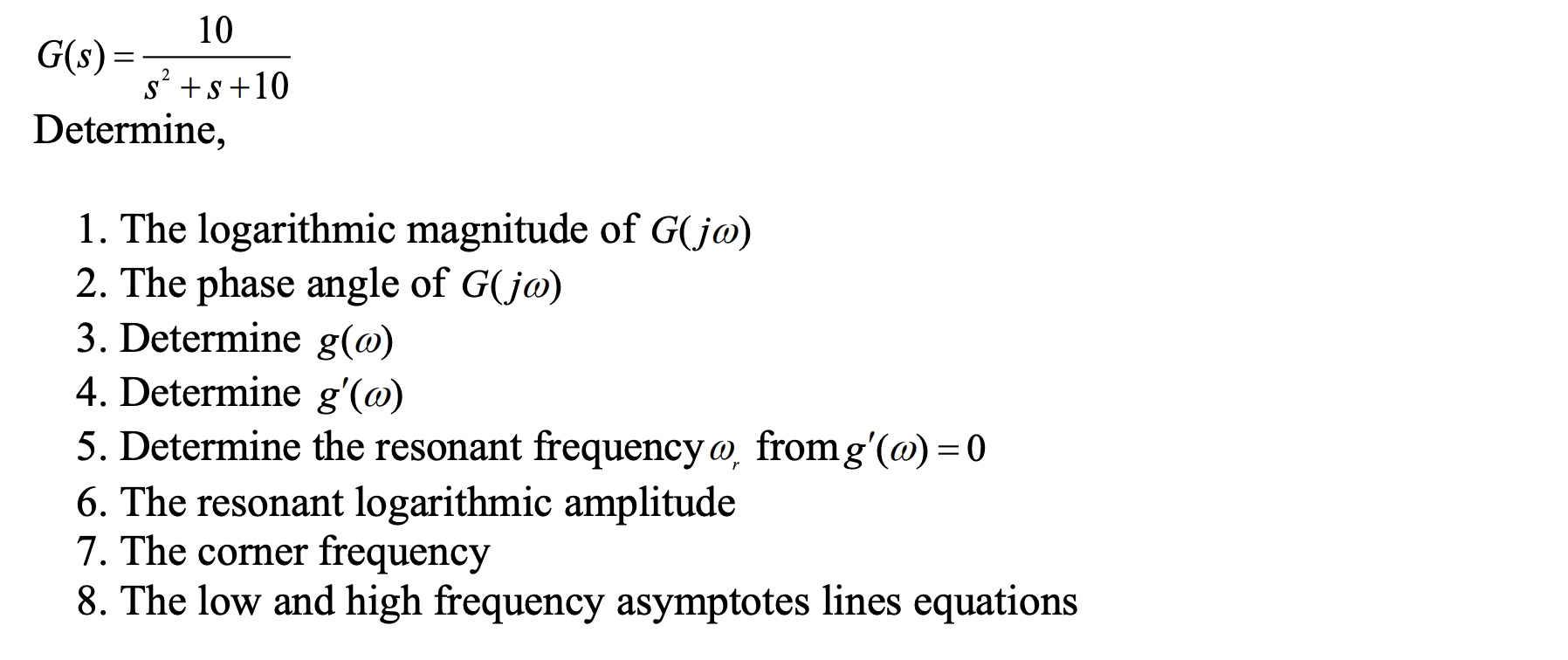 Solved G(s)=s2+s+1010 Determine, 1. The logarithmic | Chegg.com