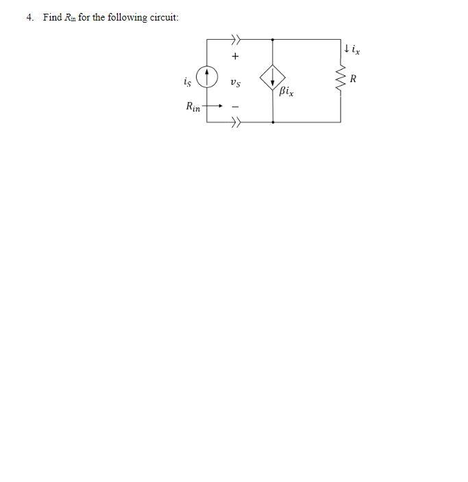 Solved 4. Find Rin for the following circuit: + is ܟ . Vs R | Chegg.com