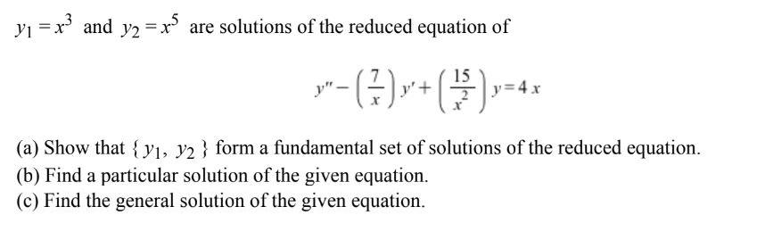 Solved y1=x3 and y2=x5 are solutions of the reduced equation | Chegg.com