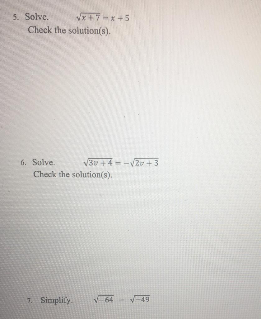 Solved 5. Solve. x+7=x+5 Check the solution(s). 6. Solve. | Chegg.com