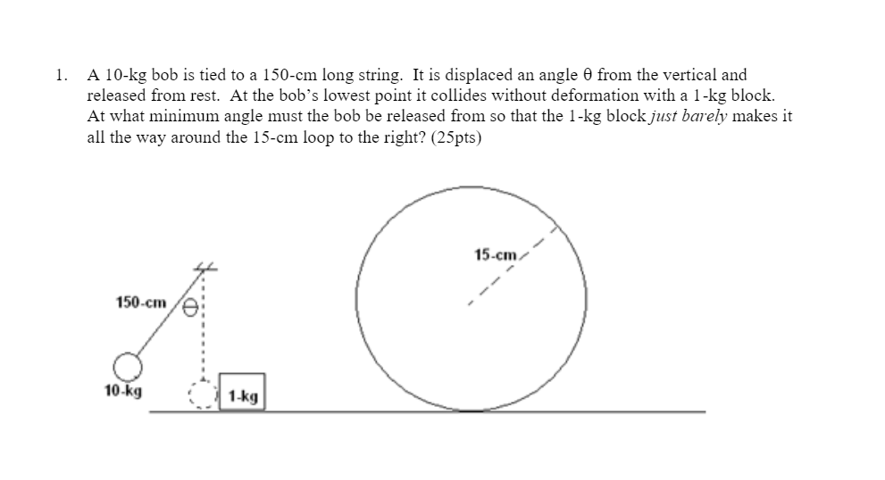 Solved 1. A 10-kg bob is tied to a 150-cm long string. It is | Chegg.com
