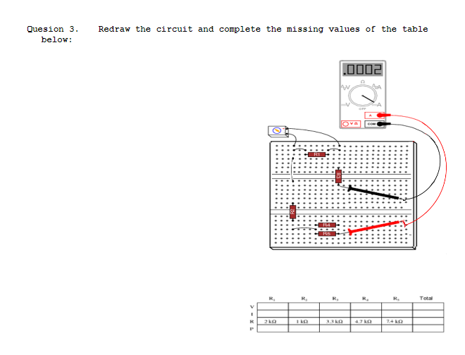 Solved Quesion 3. Redraw the circuit and complete the | Chegg.com
