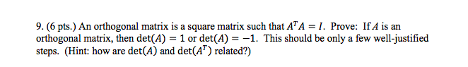 Solved 9. (6 pts.) An orthogonal matrix is a square matrix | Chegg.com
