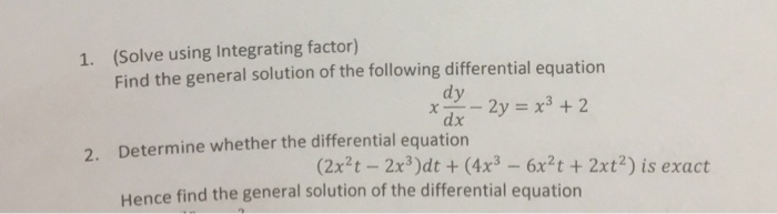 Solved (Solve using Integrating factor) Find the general | Chegg.com