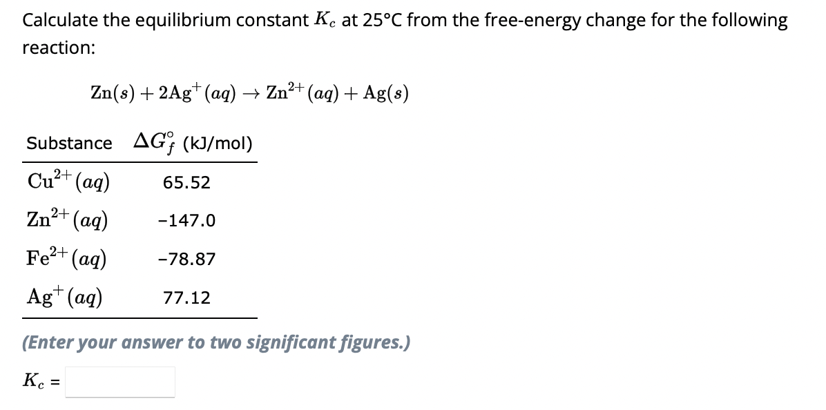 Solved Calculate the equilibrium constant Kc at 25∘C from | Chegg.com