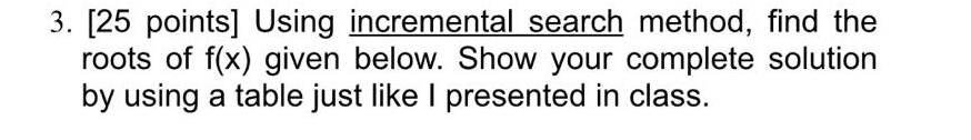 Solved 3. [25 points] Using incremental search method, find | Chegg.com