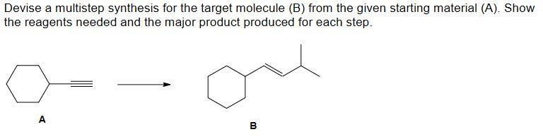 Solved Devise a multistep synthesis for the target molecule | Chegg.com