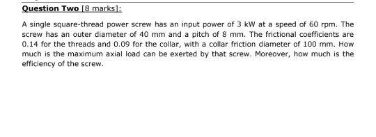 Solved Question Two [8 marks: A single square-thread power | Chegg.com