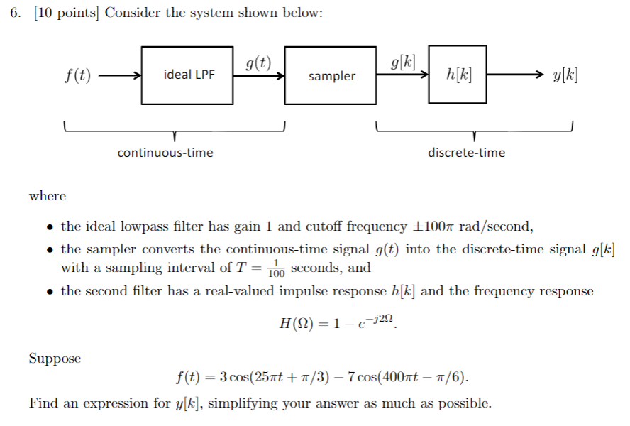 Solved 6. [10 points ] Consider the system shown below: | Chegg.com