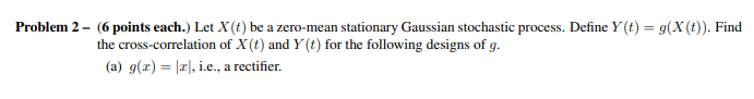 Problem 2 - (6 points each.) Let X(t) be a zero-mean | Chegg.com