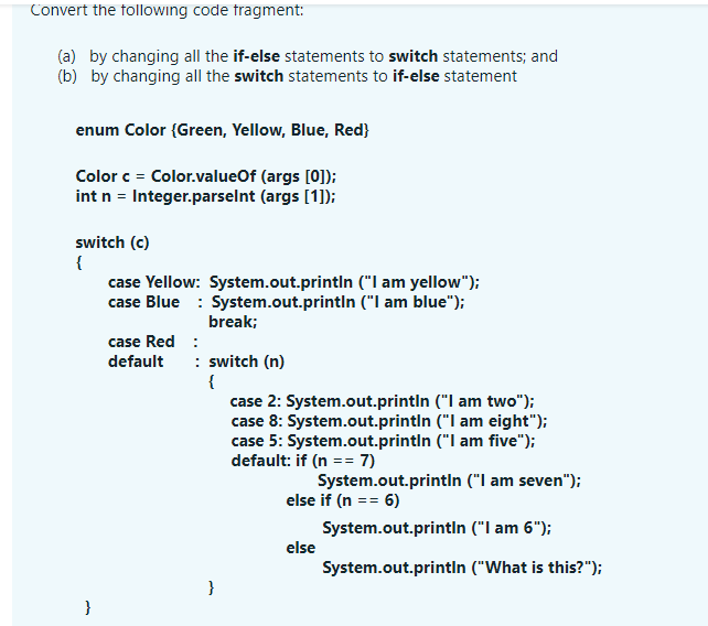 Solved Convert the following code fragment: (a) by changing | Chegg.com