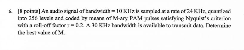 Solved 6. [8 points] An audio signal of bandwidth=10 KHz is | Chegg.com