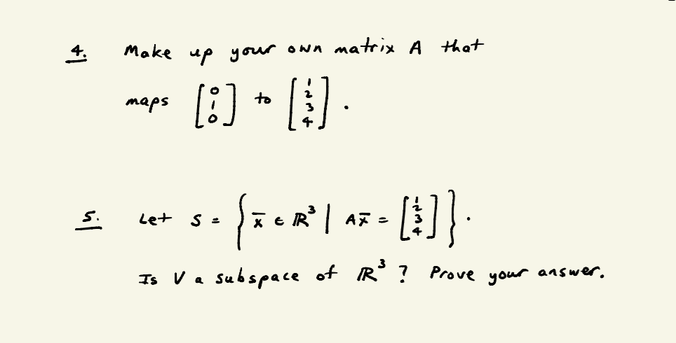 Solved 4 . Make up your own matrix A that [:] maps to 3 4 .ک | Chegg.com