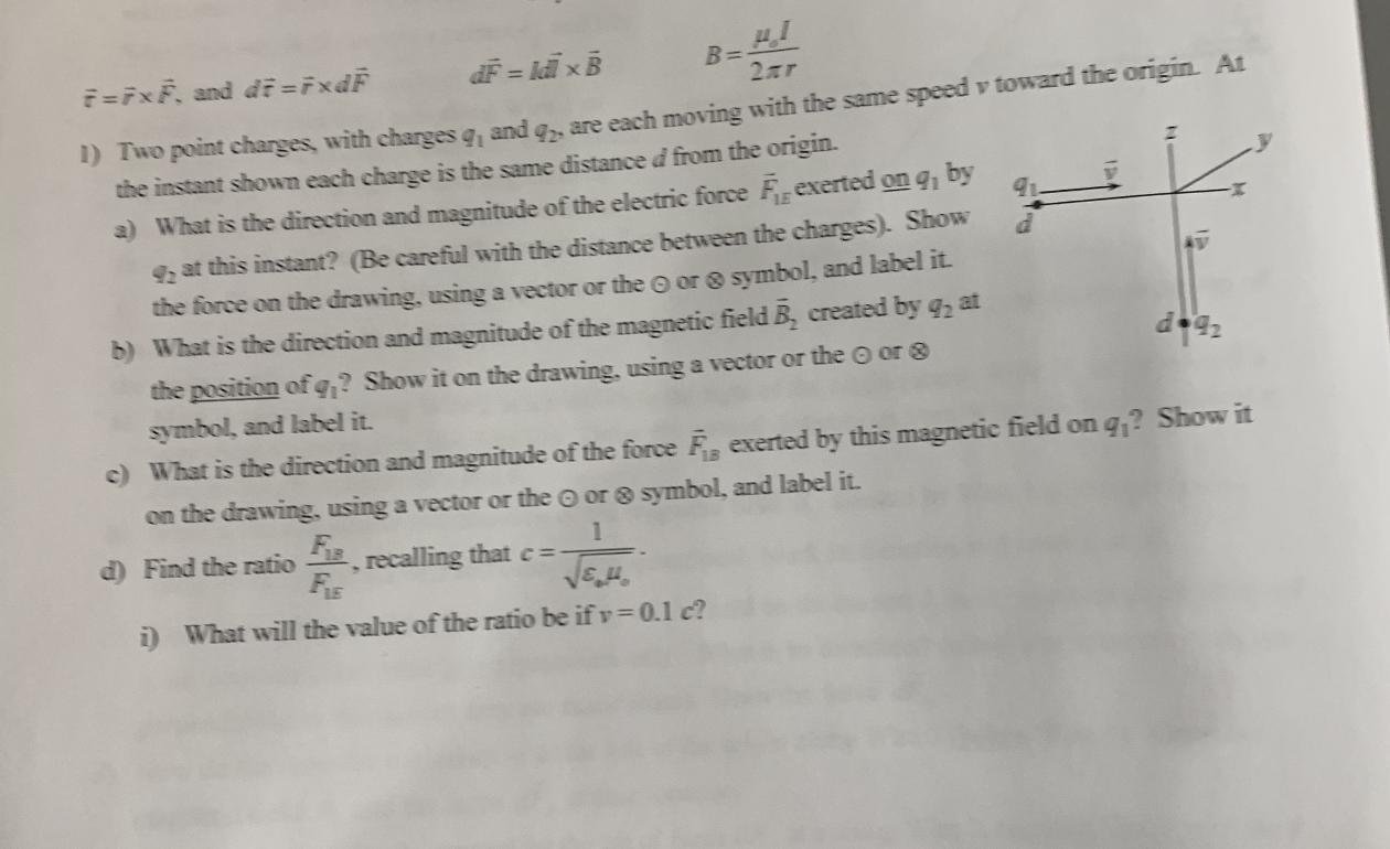 Solved r=r×F, and dr=r×dFdF=Idi×BB=2πrμ0I 1) Two point | Chegg.com