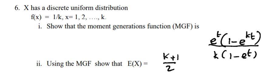 Solved 6 X Has A Discrete Uniform Distribution F X 1 K