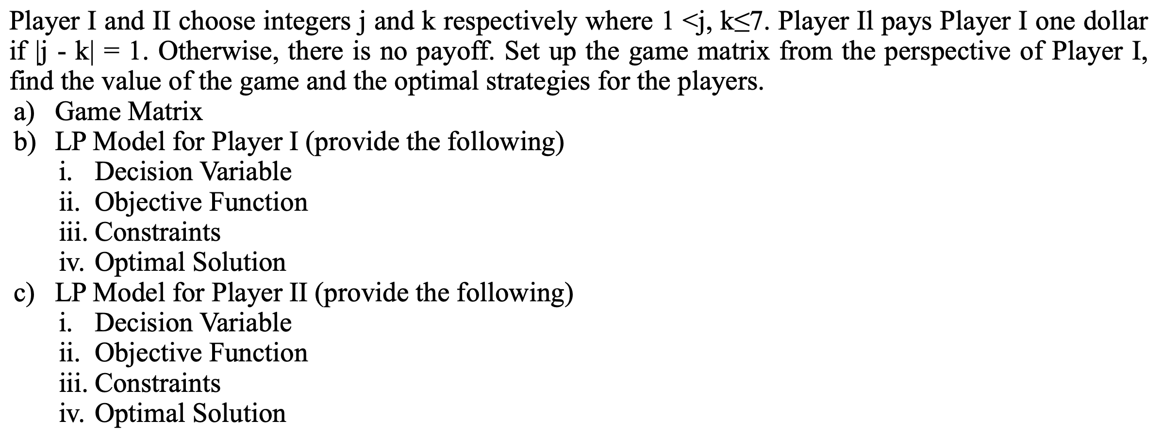 Solved Player I and II choose integers j and k respectively | Chegg.com