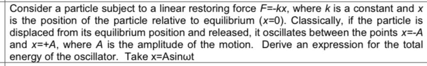 Solved Consider a particle subject to a linear restoring | Chegg.com