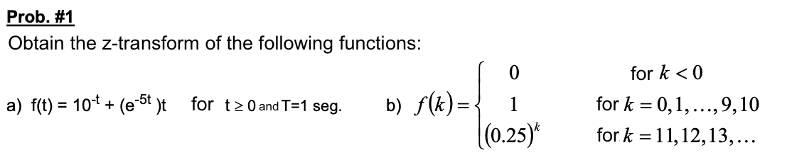 Solved f(t)=10−t+(e−5t)t for t≥0 and T=1 seg. b) | Chegg.com