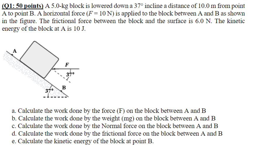 Solved (Q1: 50 points) A 5.0-kg block is lowered down a 37° | Chegg.com
