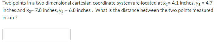 Solved Two points in a two dimensional cartesian coordinate | Chegg.com