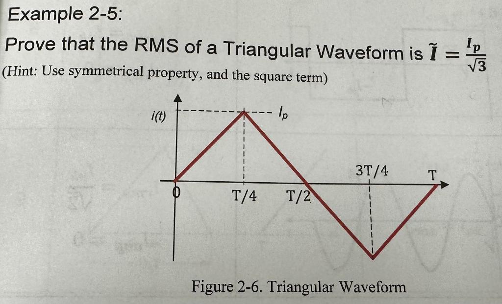 Solved Prove that the RMS of a Triangular Waveform is I~=3Ip | Chegg.com