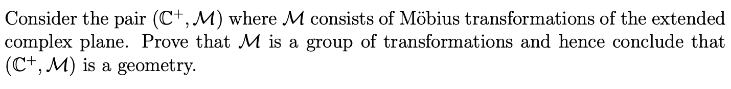 Solved Consider the pair (C+,M) ﻿where M ﻿consists of Möbius | Chegg.com