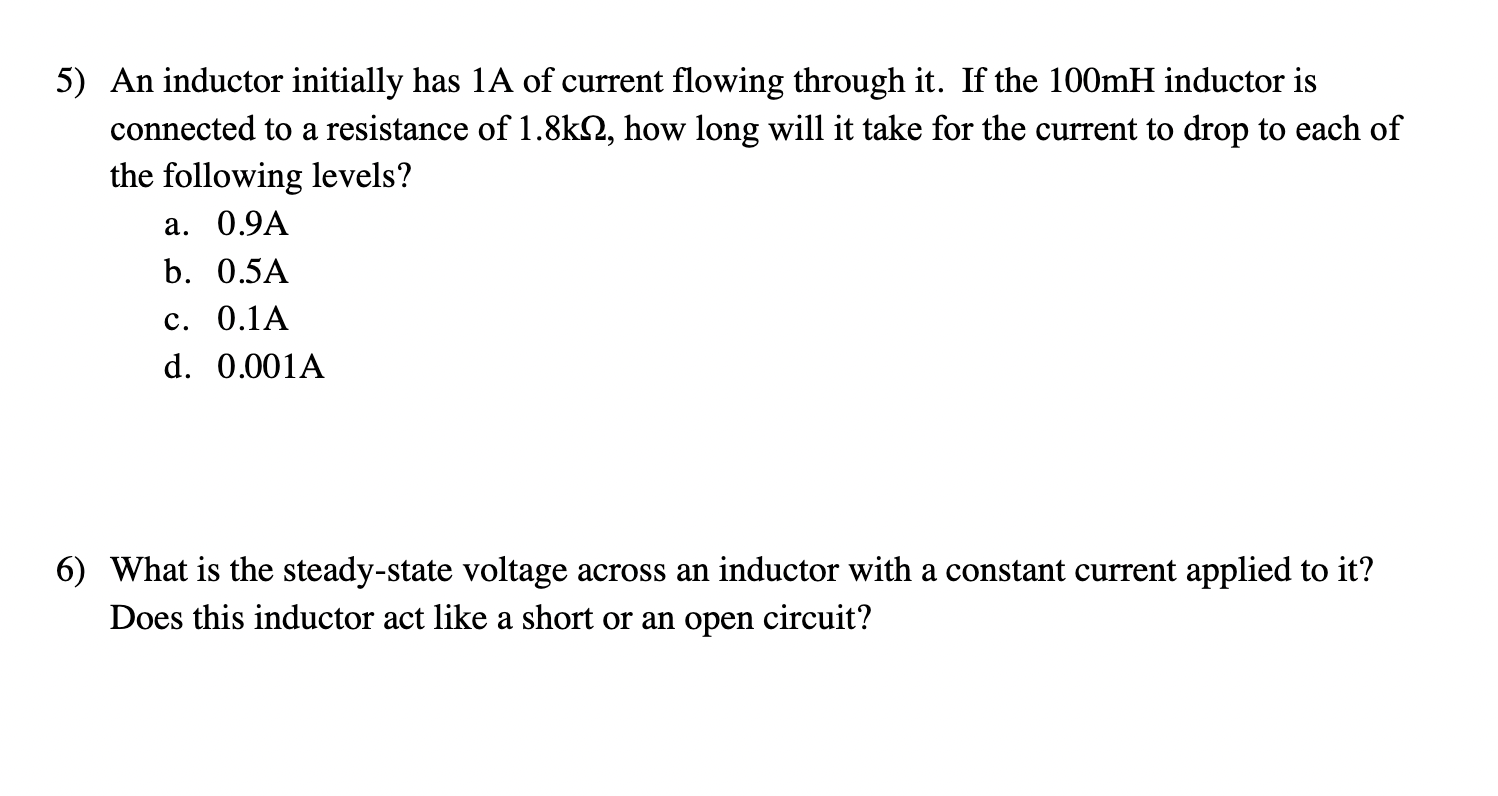 Solved 5) An inductor initially has 1 A of current flowing | Chegg.com