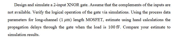 Solved Design And Simulate A 2 Input Xnor Gate Assume That 7432