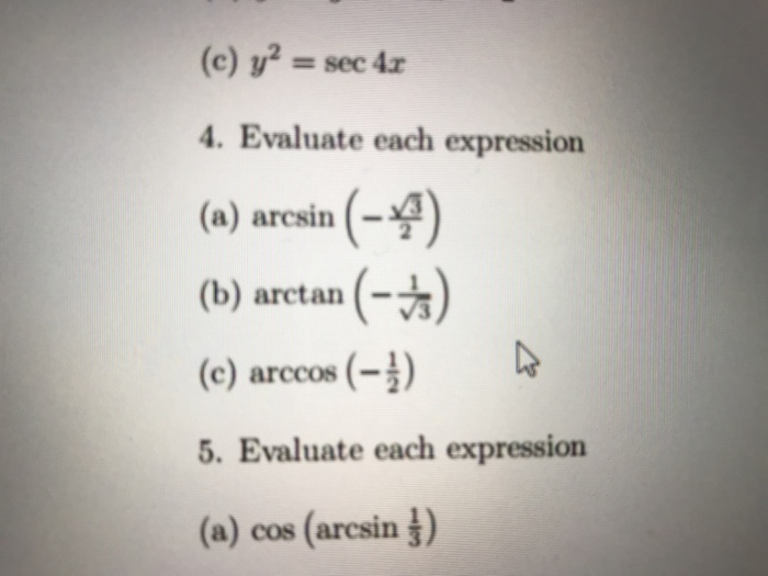 Solved (c) y-sec 4エ 4. Evaluate each expression a) arcsin | Chegg.com