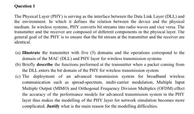 Solved Question 1 The Physical Layer (PHY) is serving as the | Chegg.com