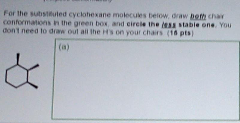 Solved For the substituted cyclohexane molecules below, draw | Chegg.com