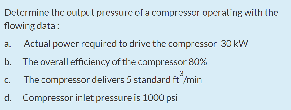 Solved Determine the output pressure of a compressor | Chegg.com