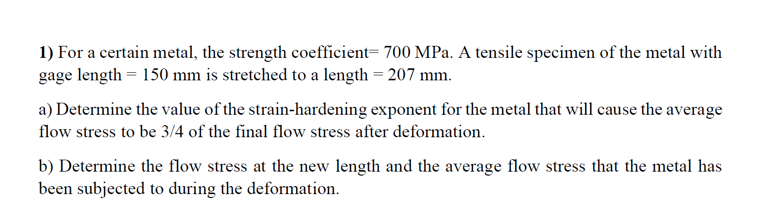 Solved 1) For a certain metal, the strength coefficient | Chegg.com
