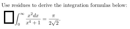 Solved Use residues to derive the integration formulas | Chegg.com